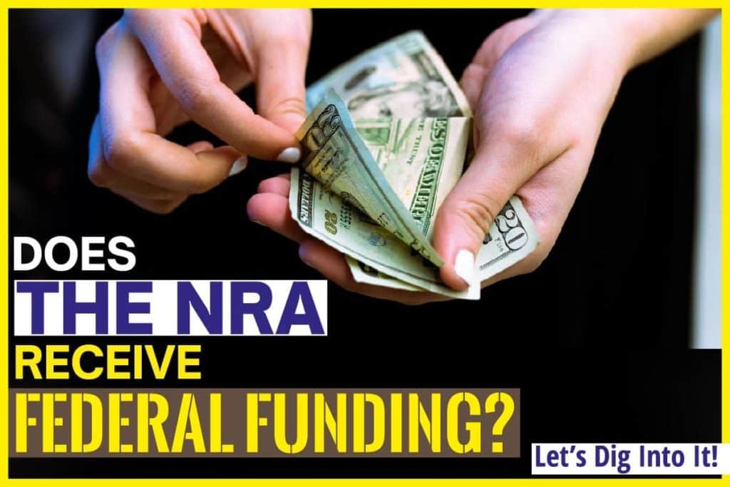 Does The NRA Receive Federal Funding? Let’s Dig Into It!